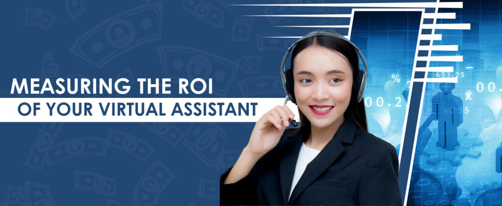 Virtual Assistant ROI: How to Measure and Maximize It